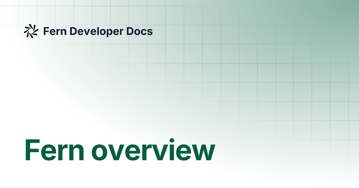 Fern overview | Fern Developer Docs